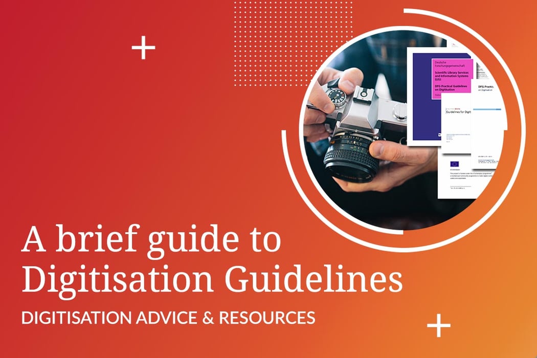 Digitisation Guidelines - What Advice Should You be Following?