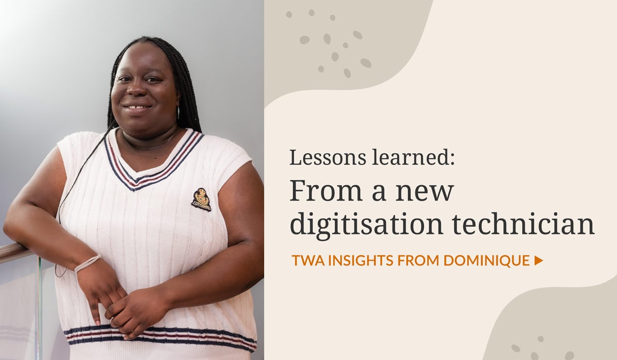 Lessons Learned: From a new digitisation technician