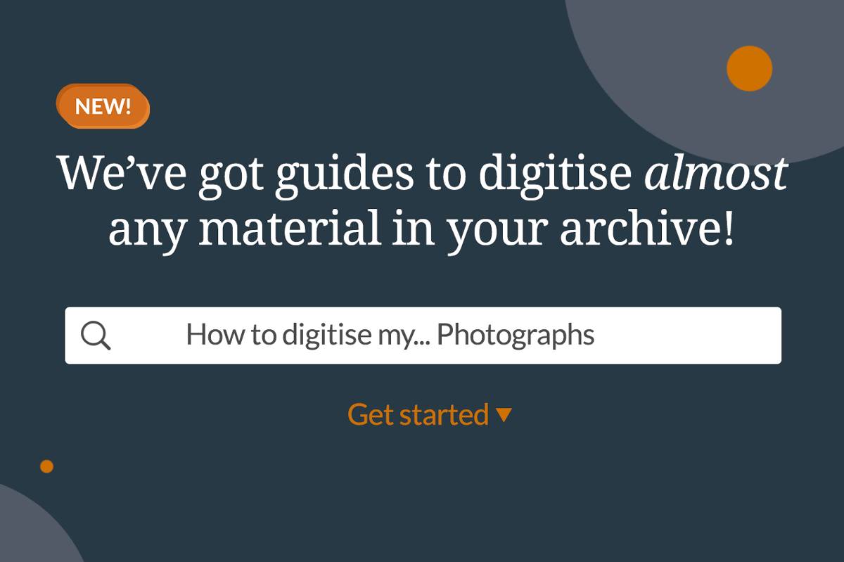 Introducing our refreshed 'How to Digitise...' guides