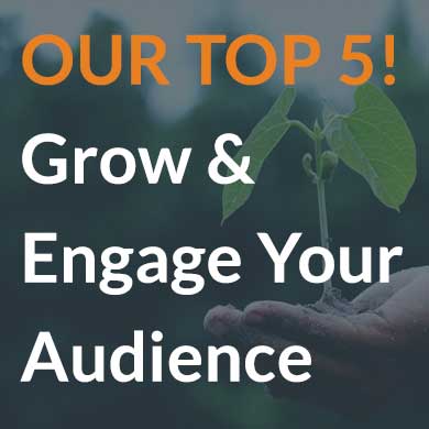 How to grow & engage your audience online - Our top 5!